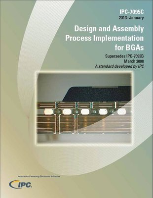 IPC-7095C: [PDF FILE ]Design and Assembly Process Implementation for BGAs