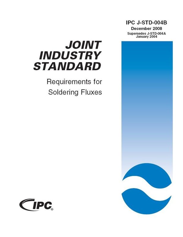 IPC J-STD-004:  Requirements for Soldering Fluxes PDF FILE FREE DOWNLOAD   ENGLISH/CHINESE